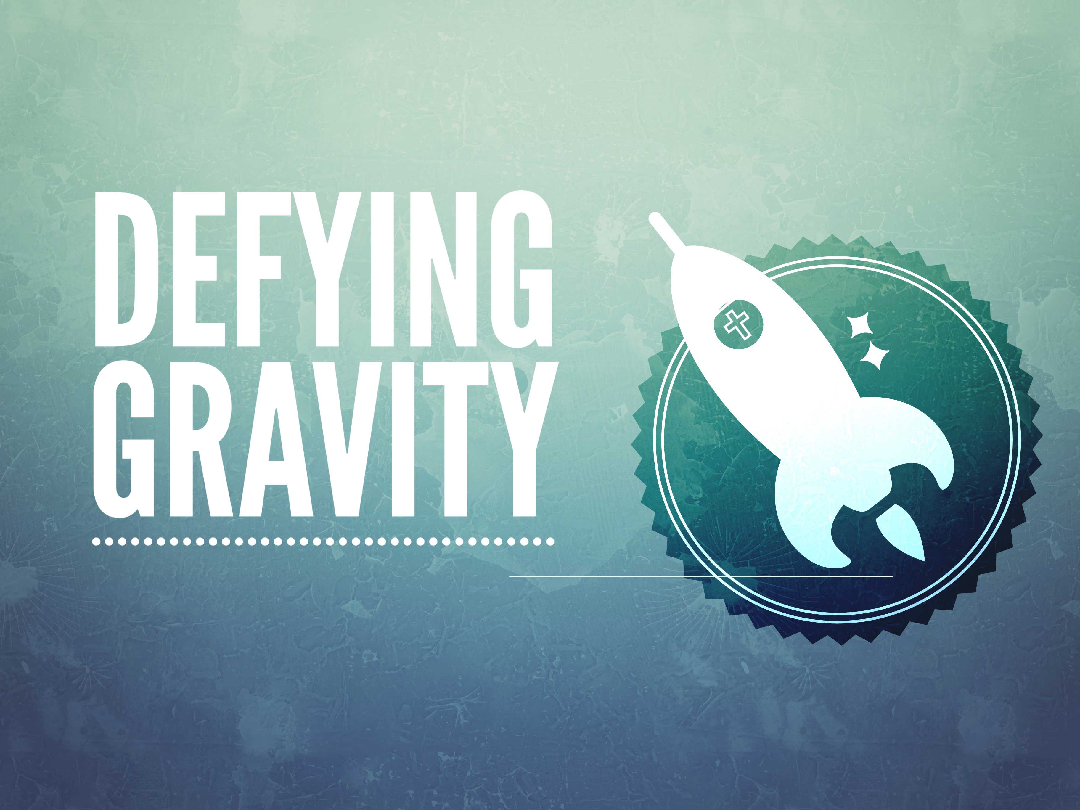 Defying Gravity – St. John’s UMC